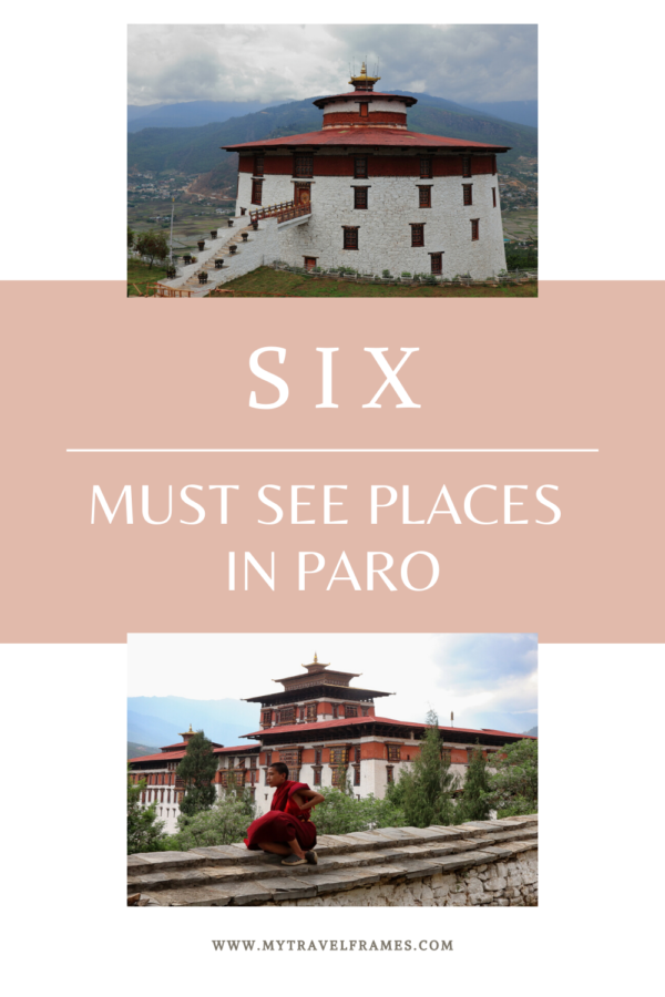 Six Must See Places in Paro, Bhutan - My Travel Frames