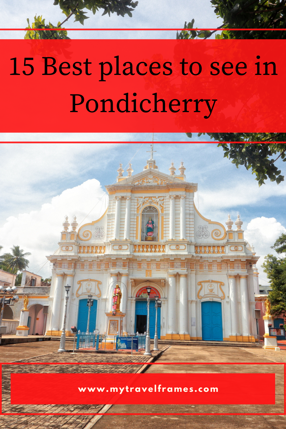 15 best places to see in Pondicherry - My Travel Frames
